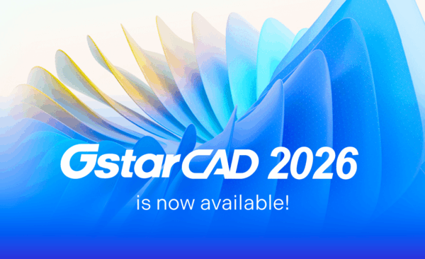GstarCAD 2026 Premiere! See What's New! - GstarCad